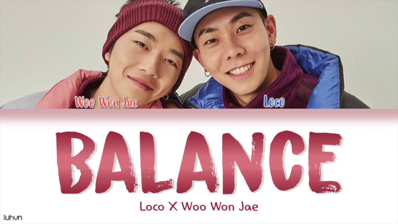 LOCO, Won Jae (로꼬, 우원재) - 'Balance (밸런스)' LYRICS [HAN|ROM|ENG COLOR ...