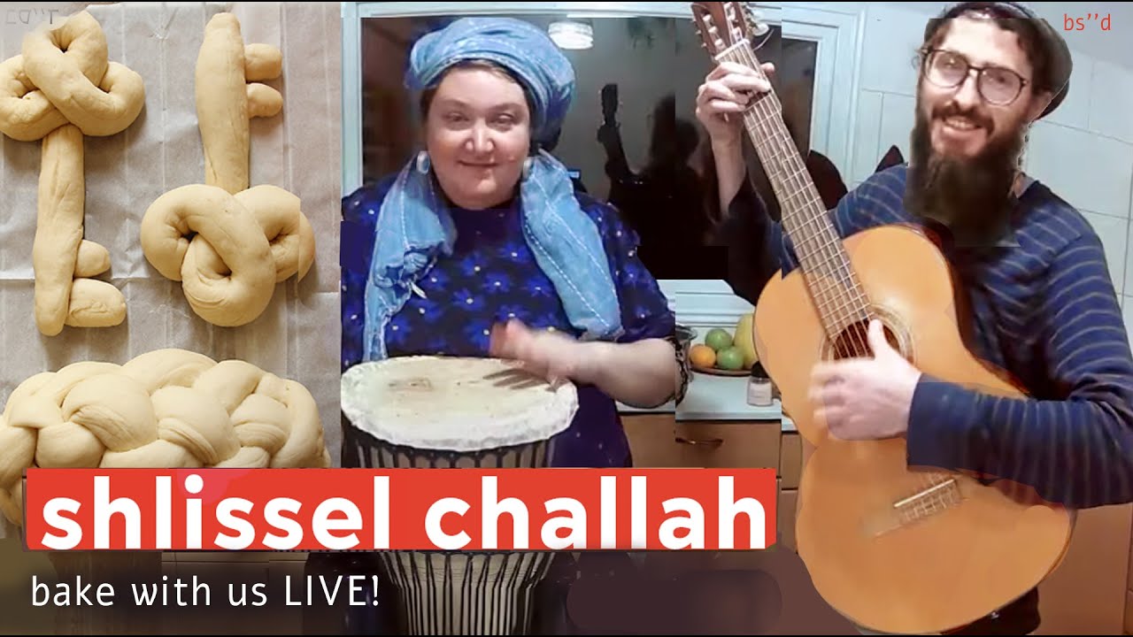 Shlissel Challah bake with us! Shabbat songs, chat with you, insights ...