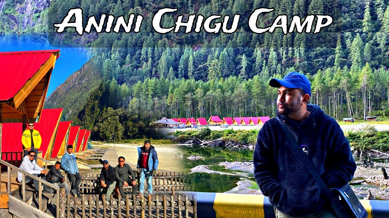 Anini Chigu Camp Visit | আহি পাই গলো Chigu Camp - YouTube