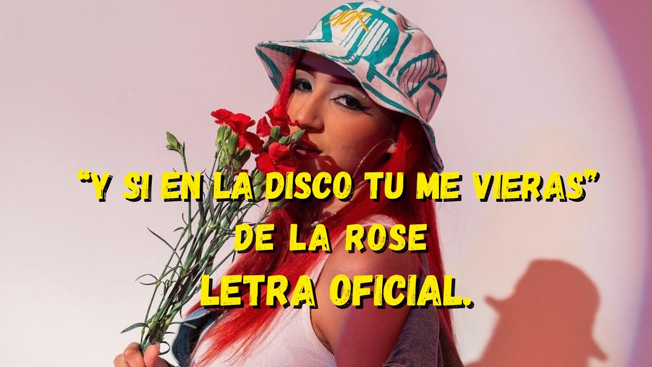 De La Rose - Y si en la Disco Tu Me Vieras (Letra Oficial) - YouTube