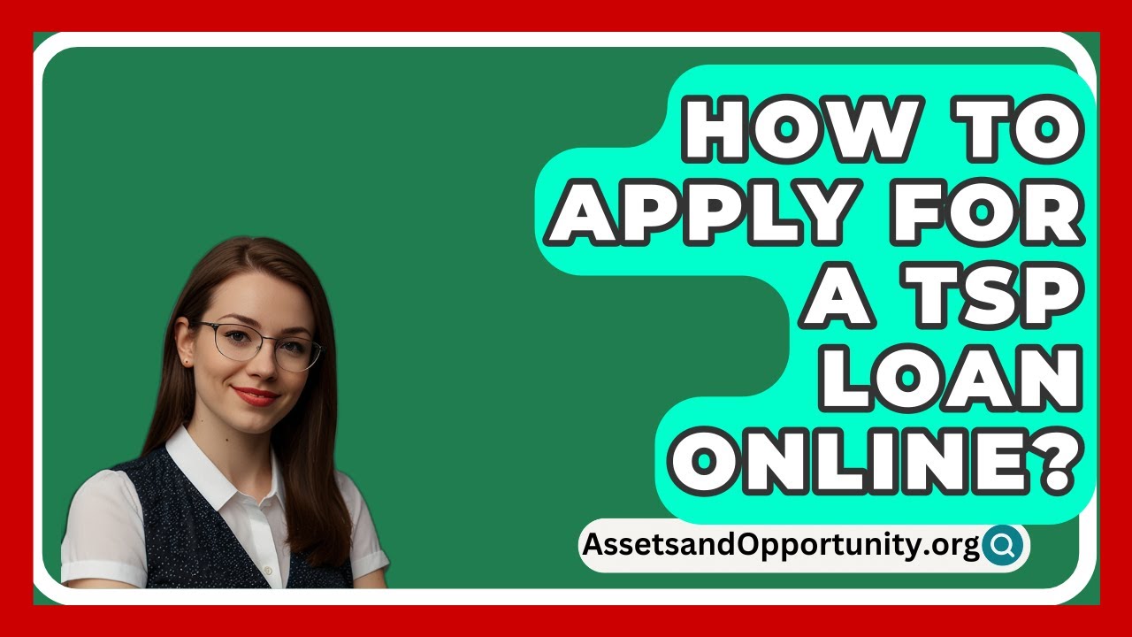 How To Apply For A TSP Loan Online? - AssetsandOpportunity.org - YouTube