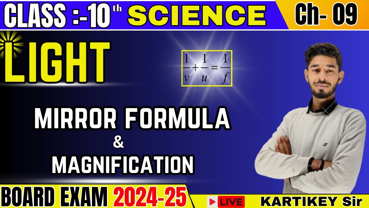 CLASS 10th || LIGHT || MIRROR FORMULA & MAGNIFICATION || L - 05 || BY ...