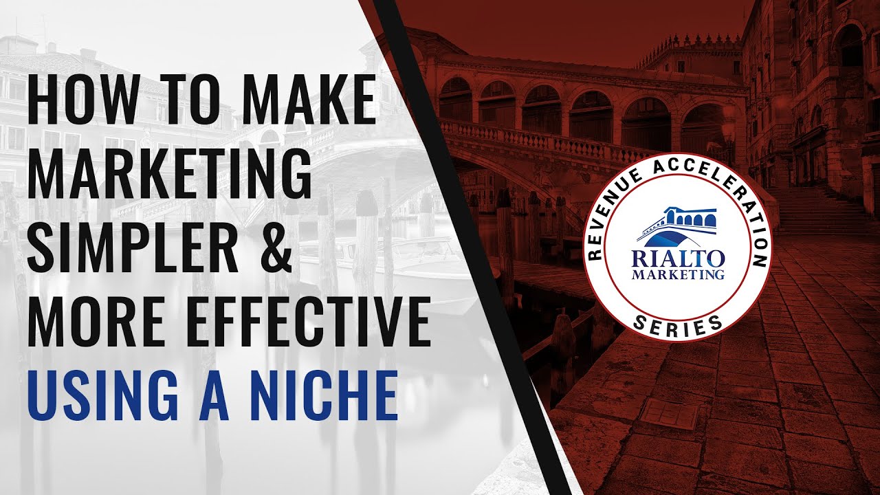 How To Make Marketing Simpler & More Effective Using A Niche - YouTube