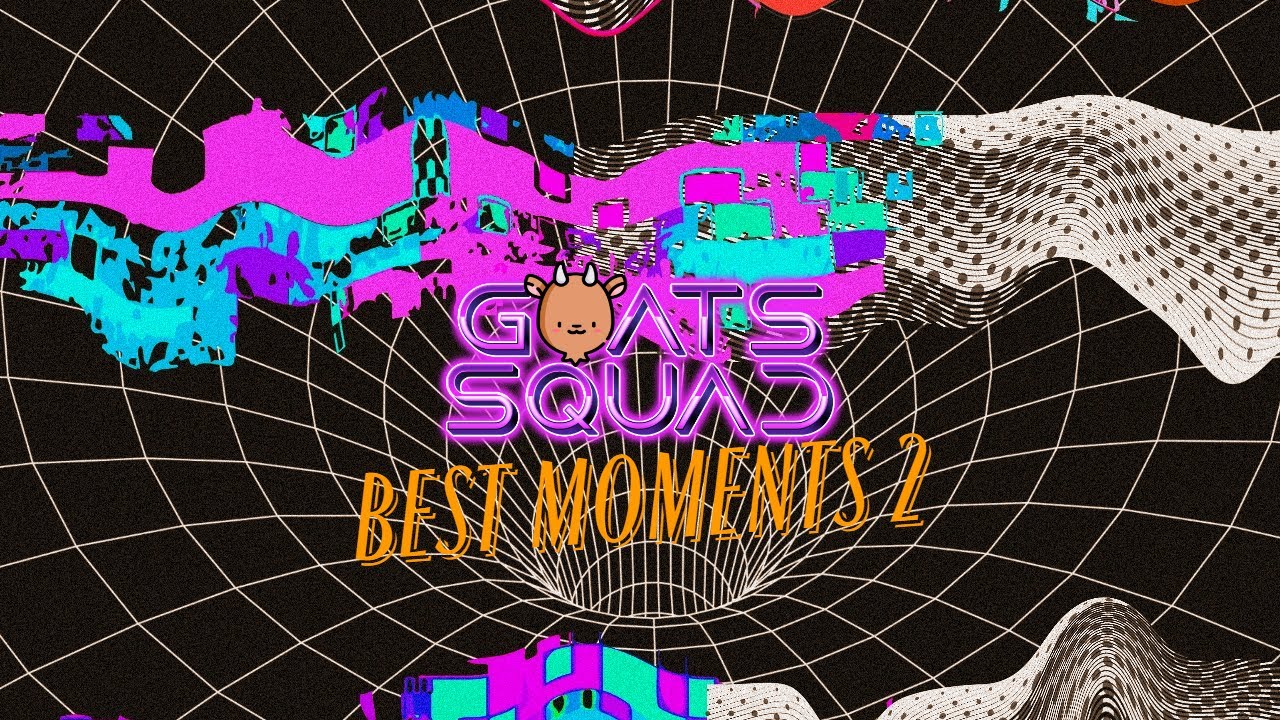 Goats Squad Best Moments Pt 2 - YouTube