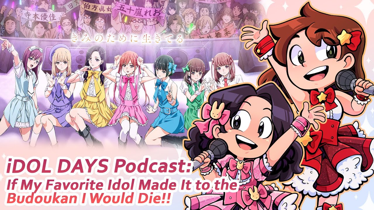 If My Favorite Idol Made it to the Budoukan I Would DIE!! | iDOL DAYS ...