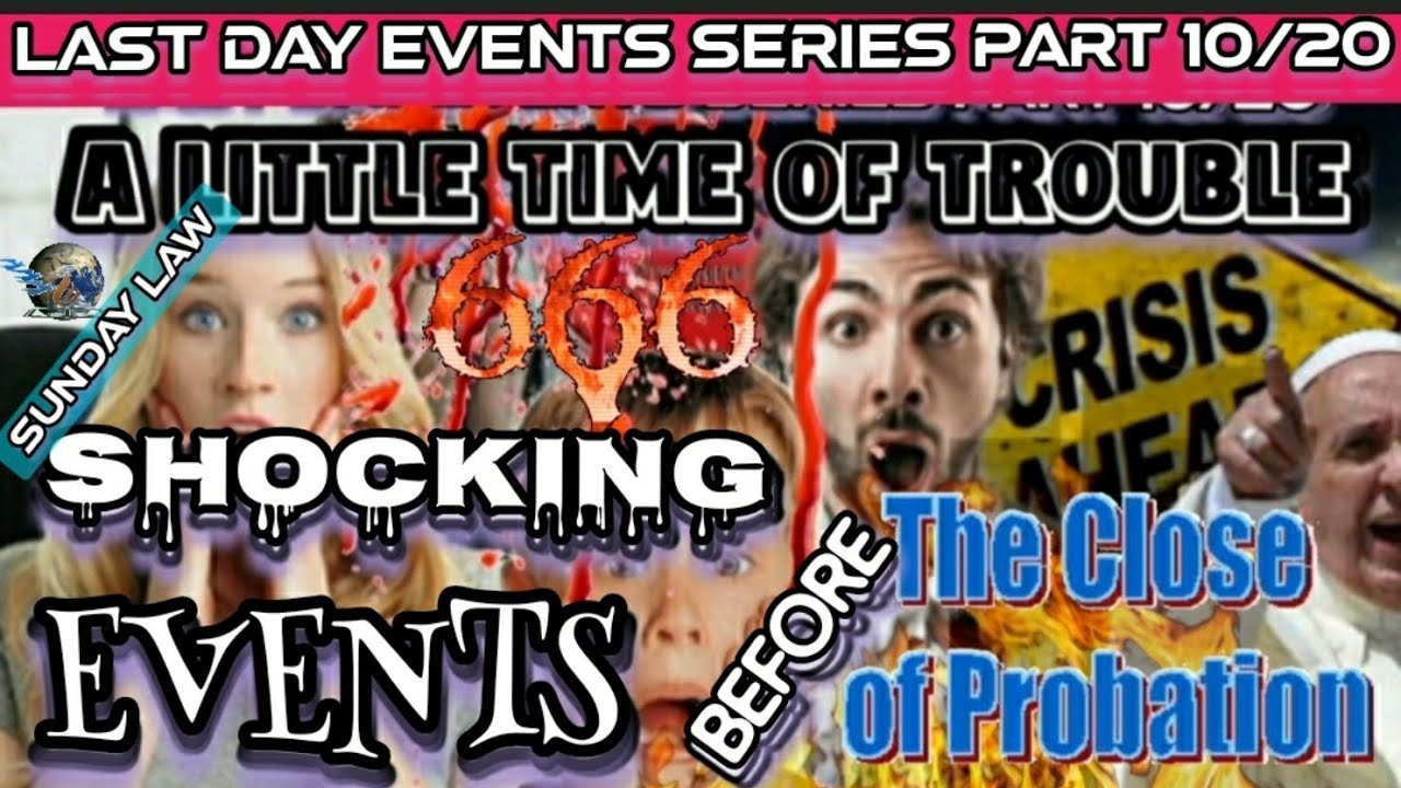 The Little Time Of Trouble Happening As Prophesied | Last Day Events ...
