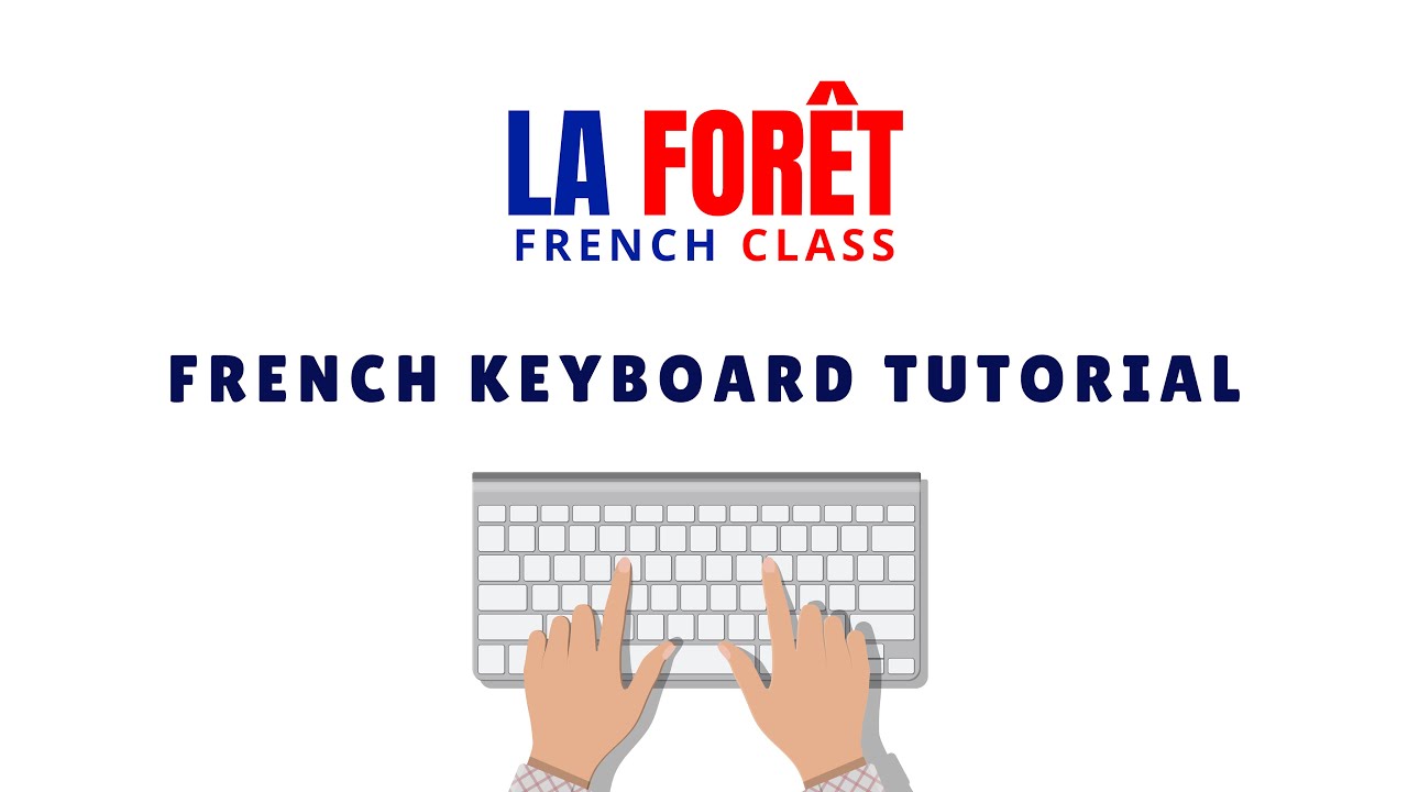 French Keyboard Tutorial: How to Type French Accents Easily || La Forêt ...