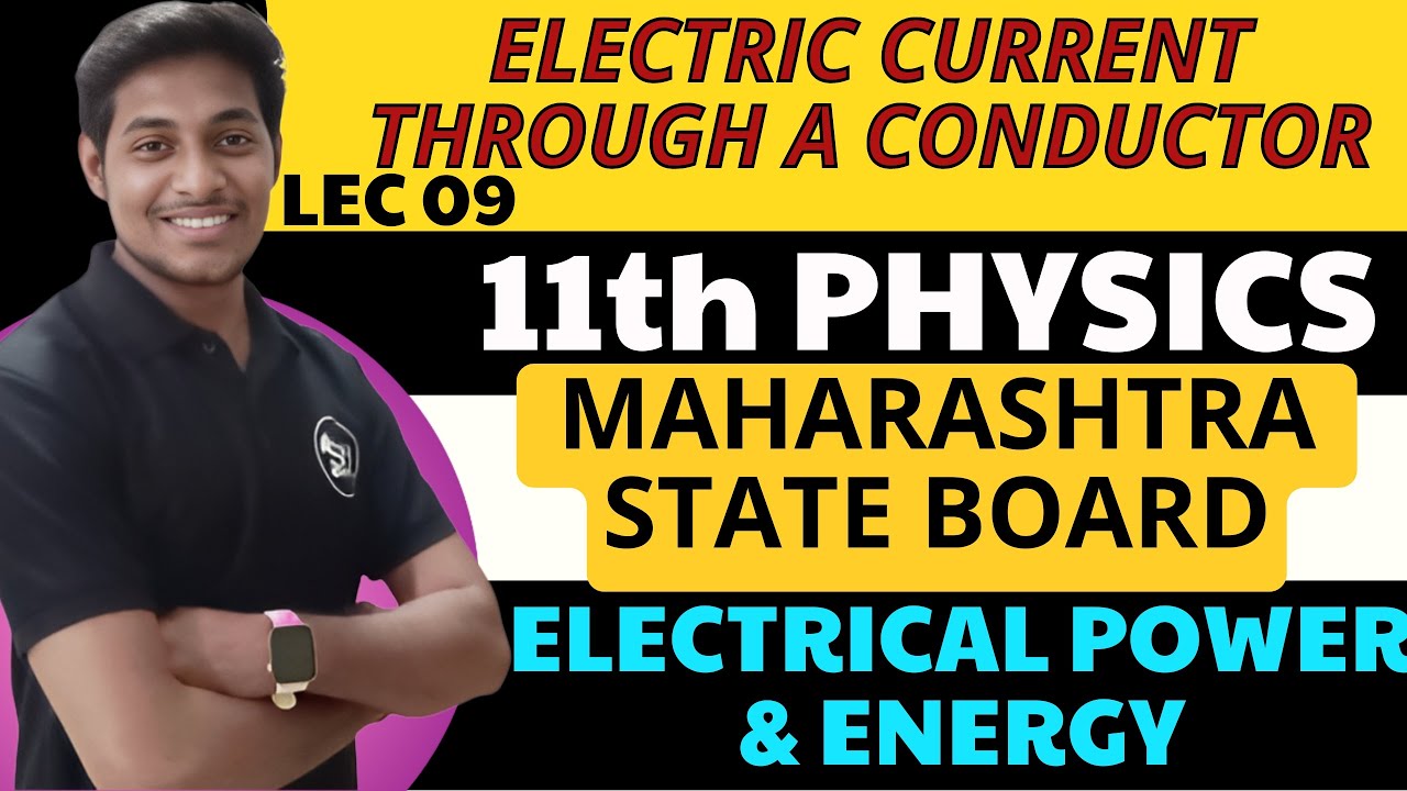 LEC 09 |11 th | ELECTRICAL POWER AND ENERGY| CURRENT | PHYSICS | THE SM ...