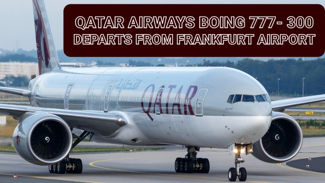 QATAR AIRWAYS BOING 777-300 Takeoff from FRANKFURT Airport | QR 70 ...