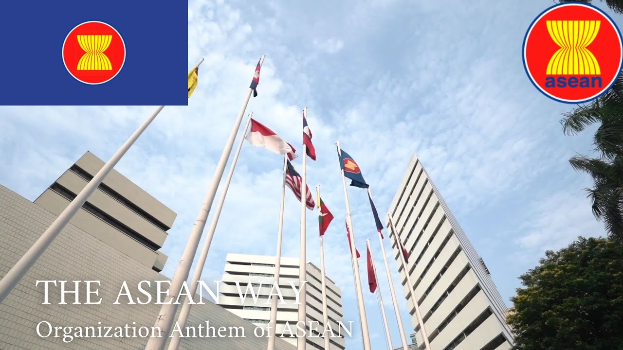 THE ASEAN WAY - ORGANIZATION ANTHEM OF ASSOCIATION OF SOUTHEAST ASIAN ...