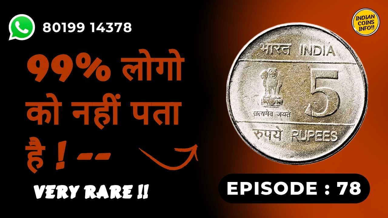 EPISODE - 79: "Making Best Numismatists Of India", rare 5rs valuable ...
