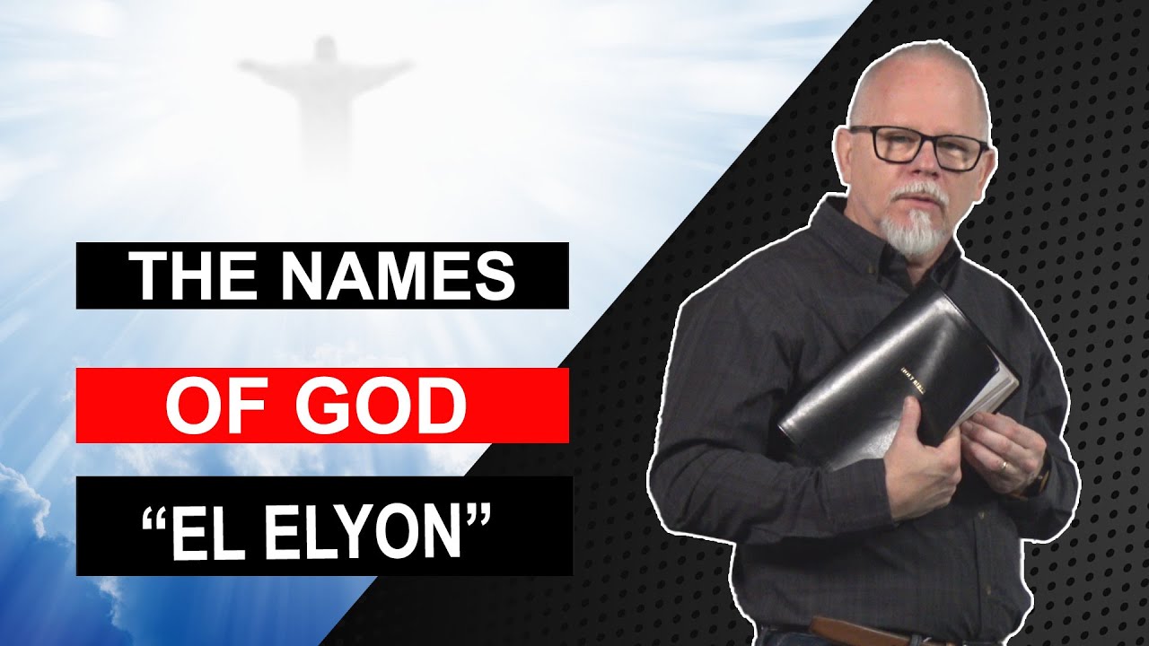 NAMES OF GOD EL ELYON - YouTube