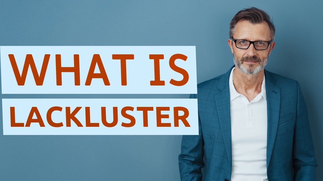 Lackluster | Definition of lackluster - YouTube