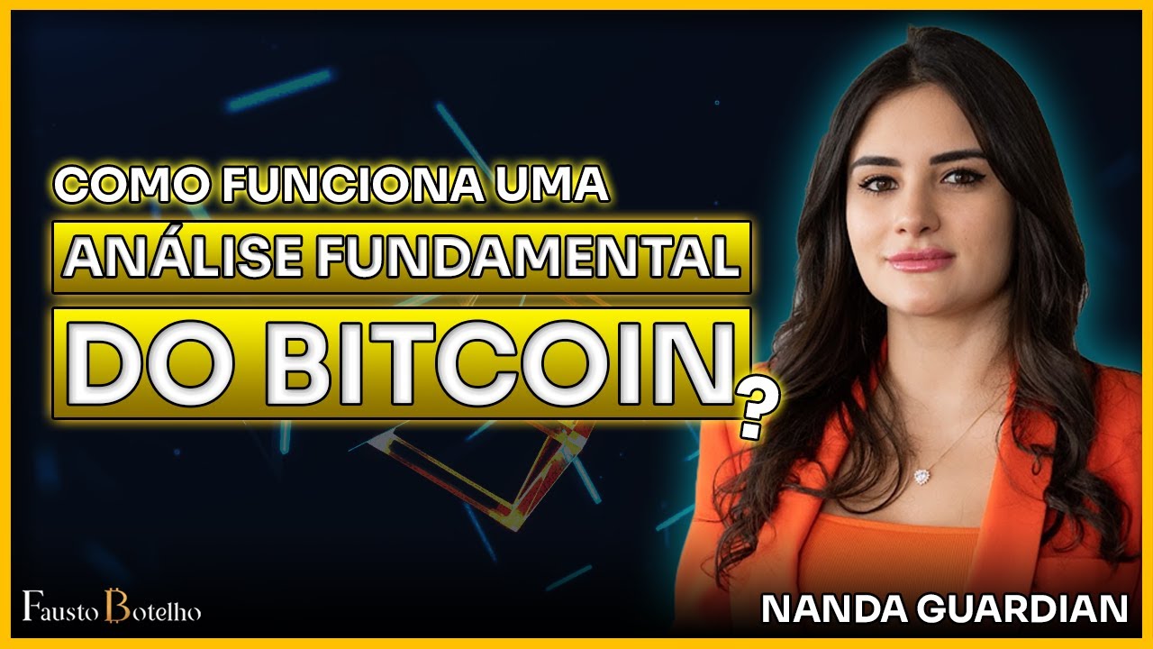 COMO FUNCIONA UMA ANÁLISE FUNDAMENTAL DO BITCOIN | NANDA GUARDIAN - YouTube