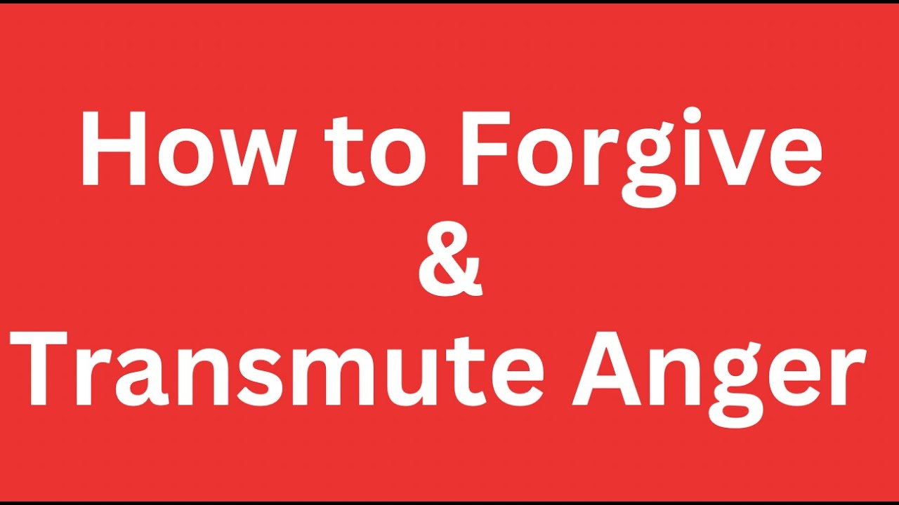 How to Forgive and Transmute Anger - YouTube