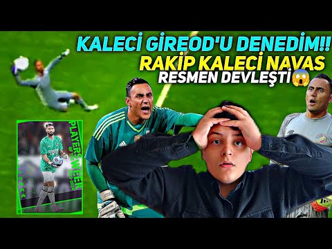 KALECİ GİREOD'U DENEDİM!! RAKİP KALECİ NAVAS RESMEN DEVLESTİ😱 EFOOTBALL 2024 MOBİLE