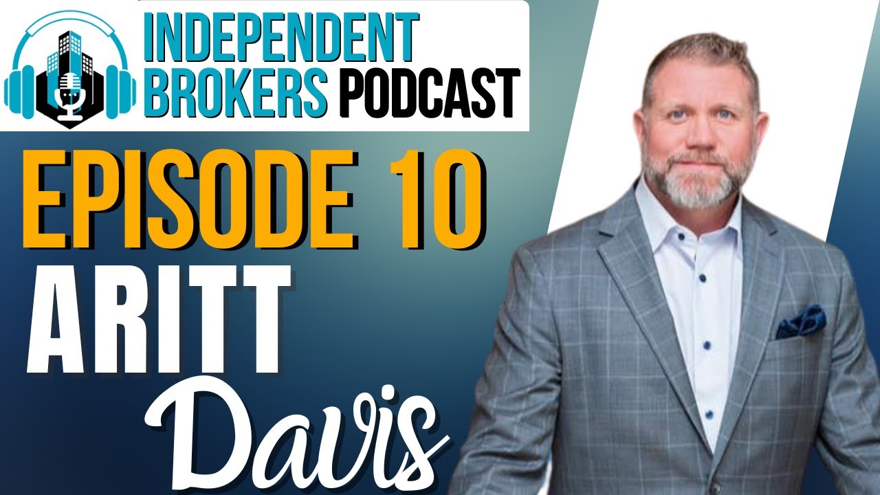 Episode 110: The Independent Broker Podcast - Aritt Davis - YouTube