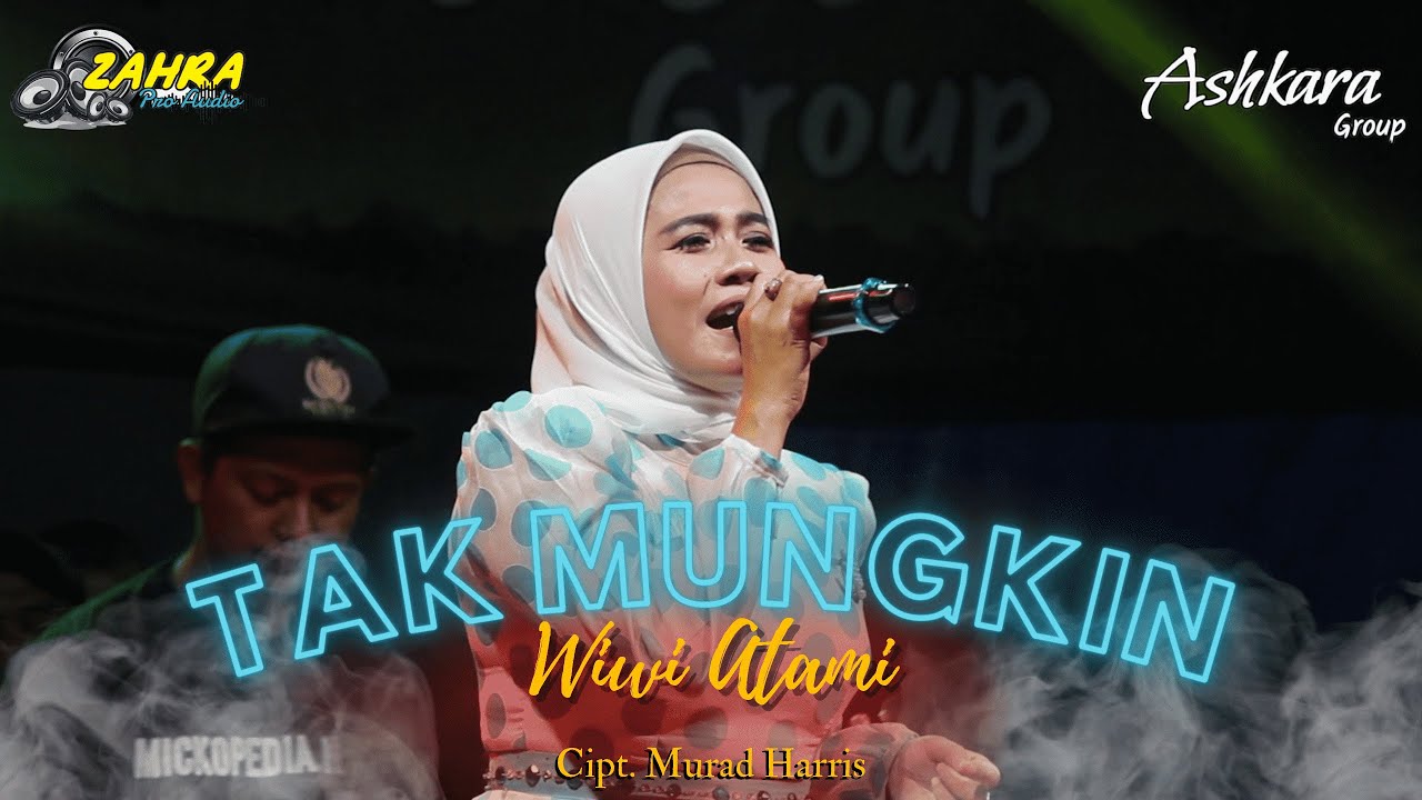 TAK MUNGKIN (Cover) - WIWI ATAMI | ASHKARA GROUP | Support by ZAHRA PRO AUDIO - YouTube