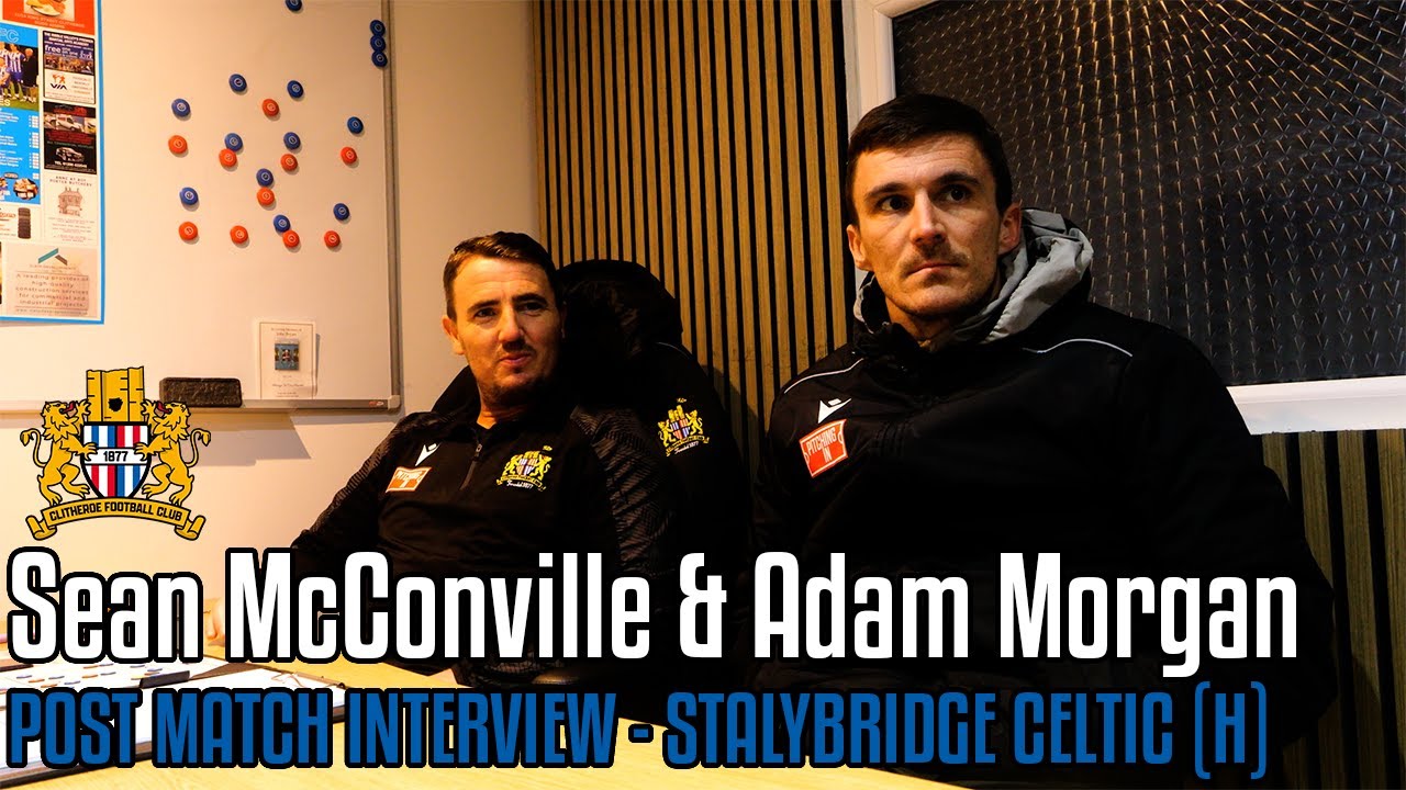 Clitheroe 1-1 Stalybridge Celtic | Sean McConville and Adam Morga Post ...