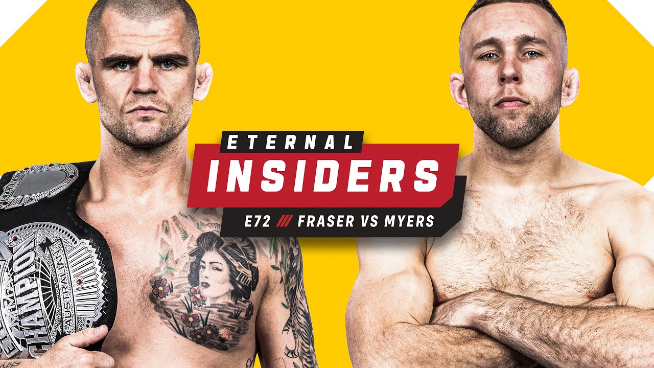 ETERNAL INSIDERS | ETERNAL MMA 72: FRASER VS MYERS 2 - YouTube