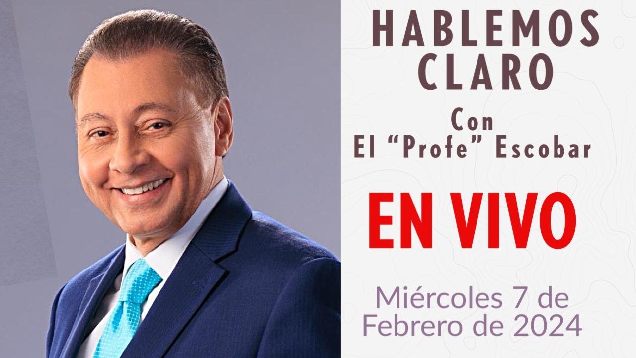 Hablemos Claro 7 Febrero 2024 - YouTube