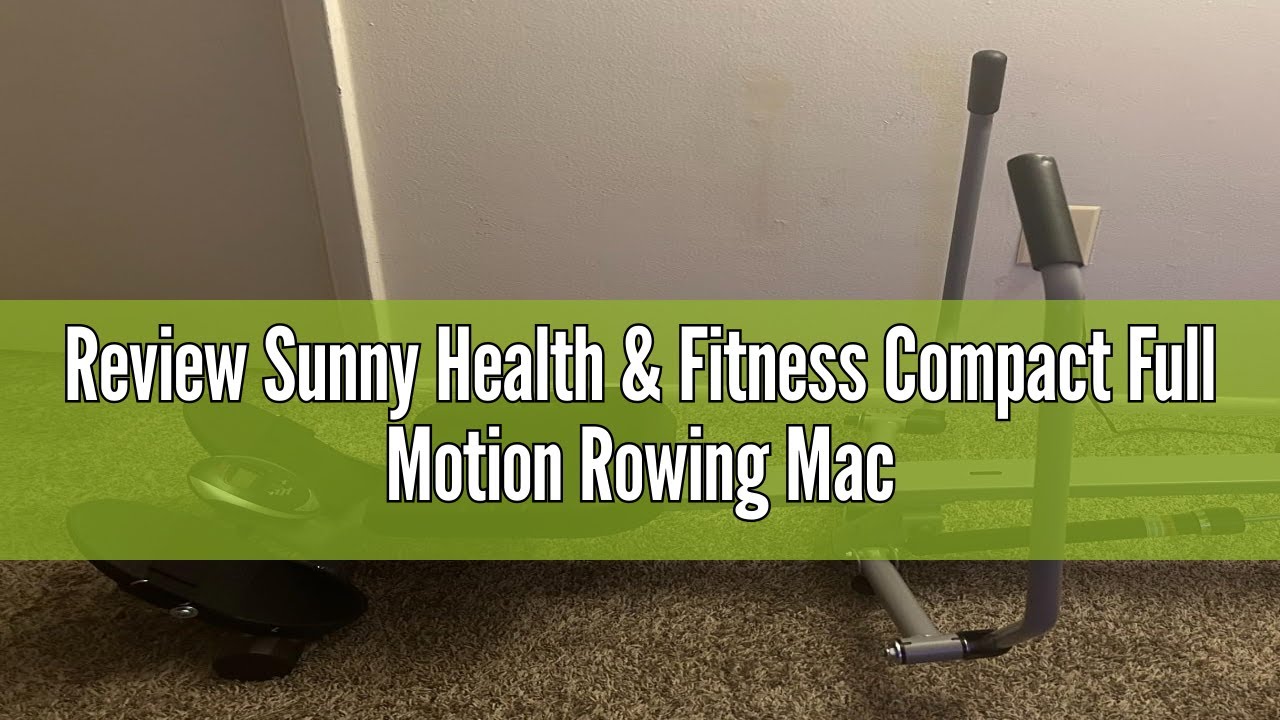 Review Sunny Health & Fitness Compact Full Motion Rowing Machine, Full ...