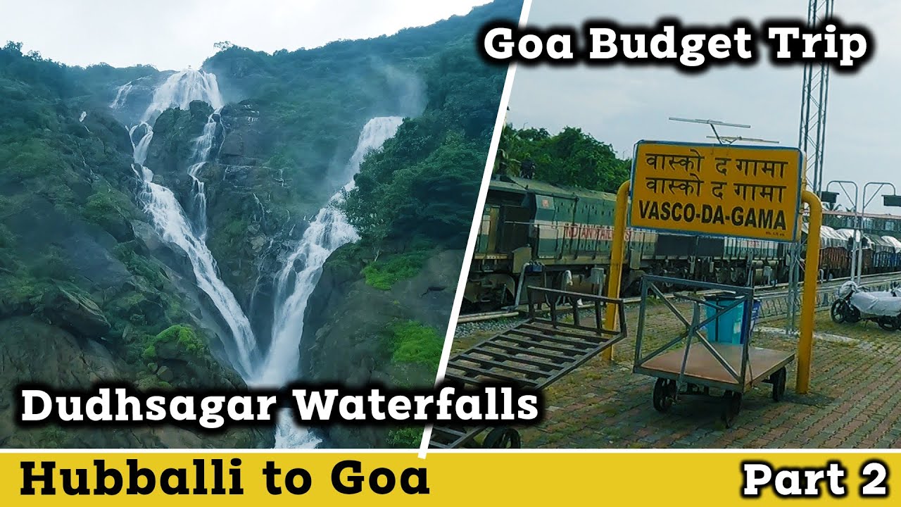 Goa Tourist Places - Part 2 || Hubballi to Goa Train || Dudhsagar Falls ...