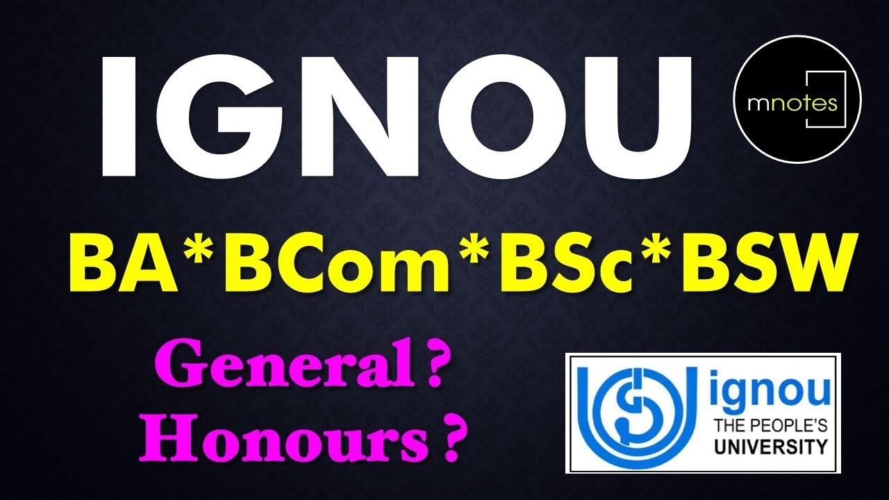 IGNOU - General & Honours Degree Programs |BAG|BAH|BCOMG|BSCG| Help ...