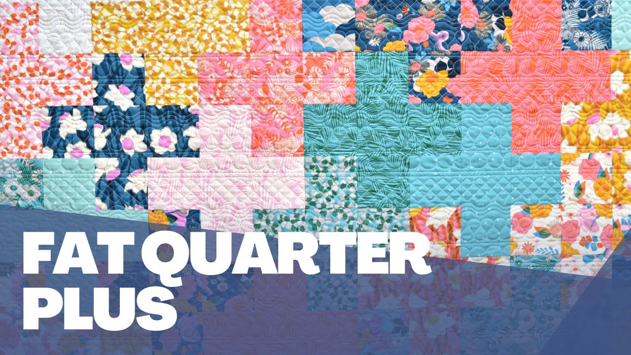 Fat Quarter Plus Quilt Tutorial {simple patchwork in a sleek plus design - perfect for beginners ...