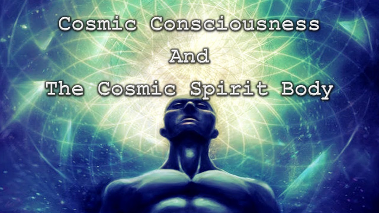 Cosmic Consciousness And The Cosmic Spirit Body - Episode 164 - YouTube