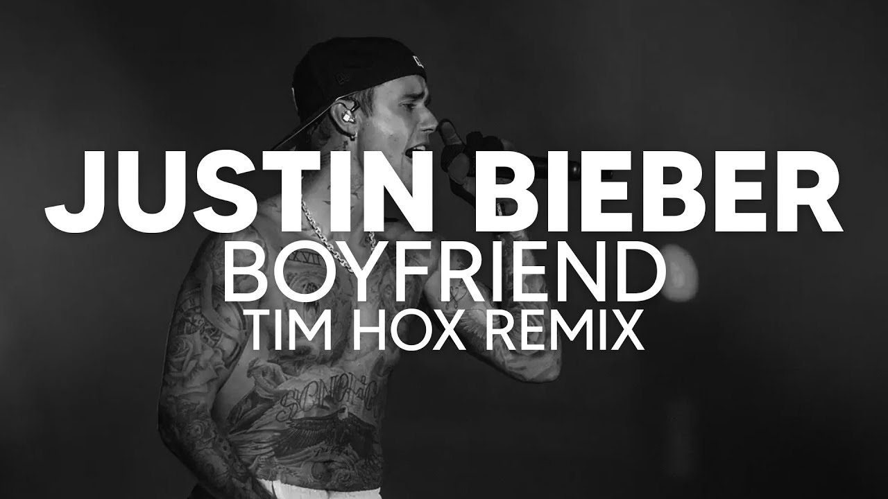 Justin Bieber - Boyfriend (Tim Hox Remix) [TECH HOUSE] - YouTube