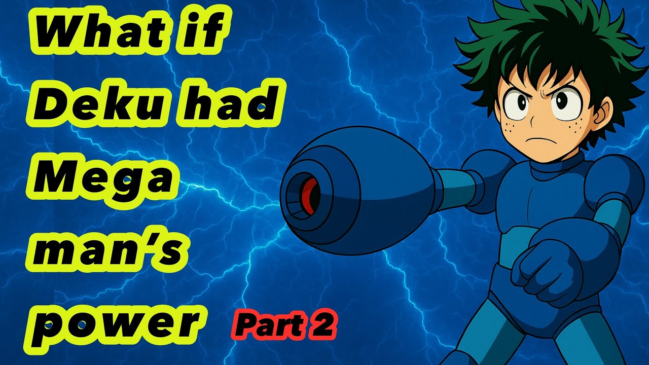 What If Deku Had Mega Man’s Power? | Part 2 - YouTube