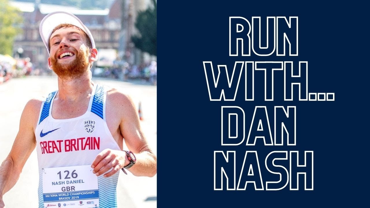 RUN WITH Ep2 | DAN NASH. GB 50k ULTRA Record Holder, Running Elite ...