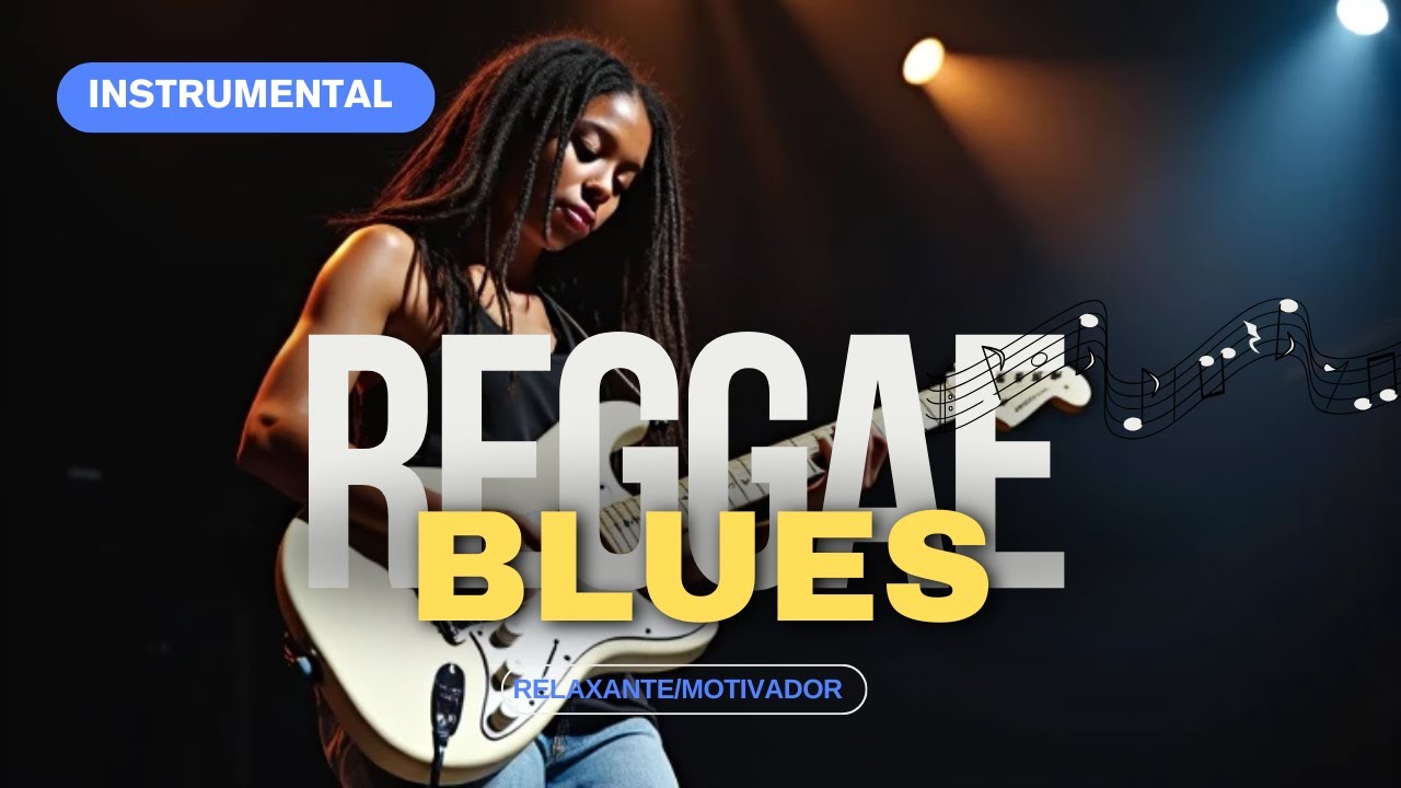 Reggae Blues Relaxante - Motivador e Inspirador - YouTube