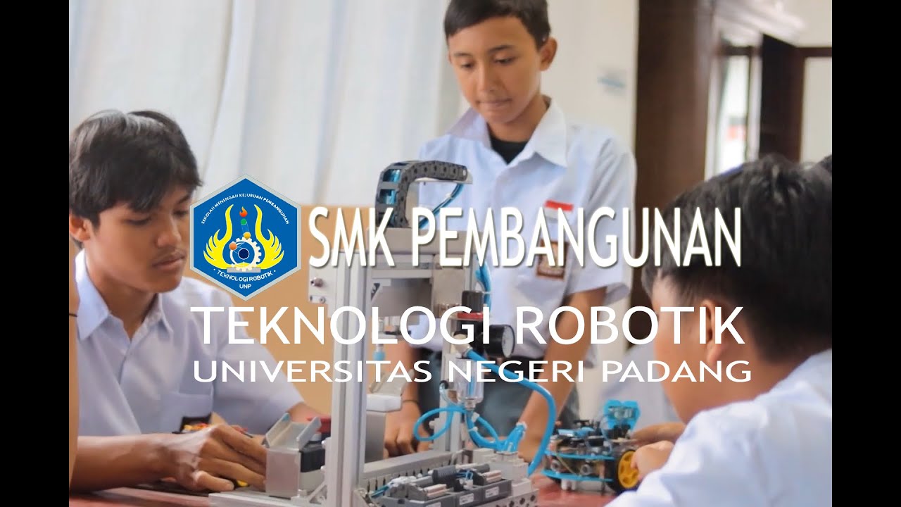 Profil SMK Pembangunan Teknologi Robotik UNP - YouTube