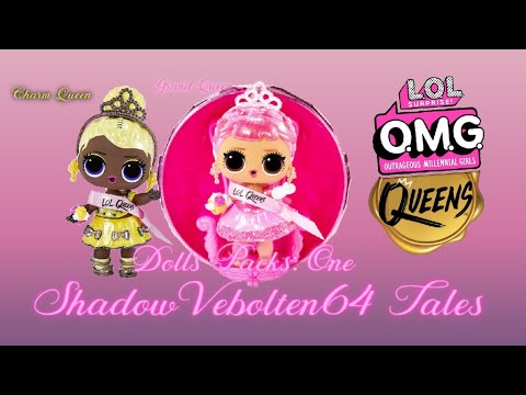 ShadowVebolten64 Tales - LOL Surprise: Queens: Dolls Set: Charm Queen & Grand Queen: Pack One.