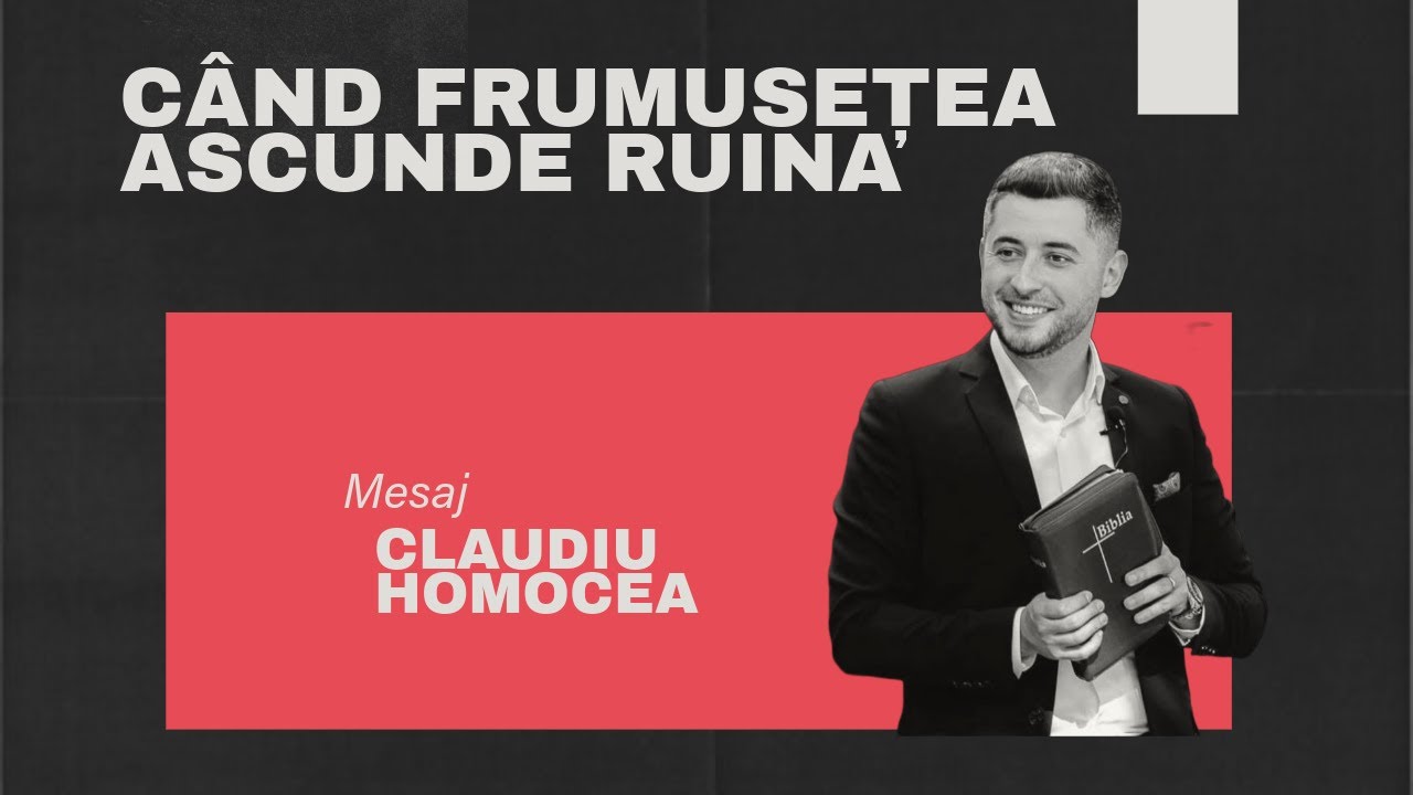 Când frumusețea ascunde ruina | Claudiu Homocea - YouTube