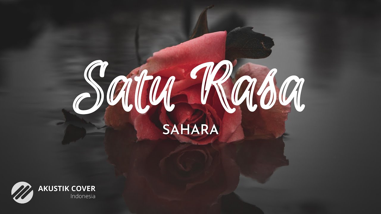 SAHARA - SATU RASA (AKUSTIK COVER & LIRIK) - YouTube Music