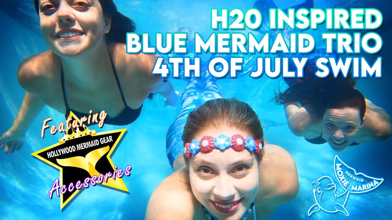H20 Inspired Blue Mermaid Trio 4th of July Swim - YouTube