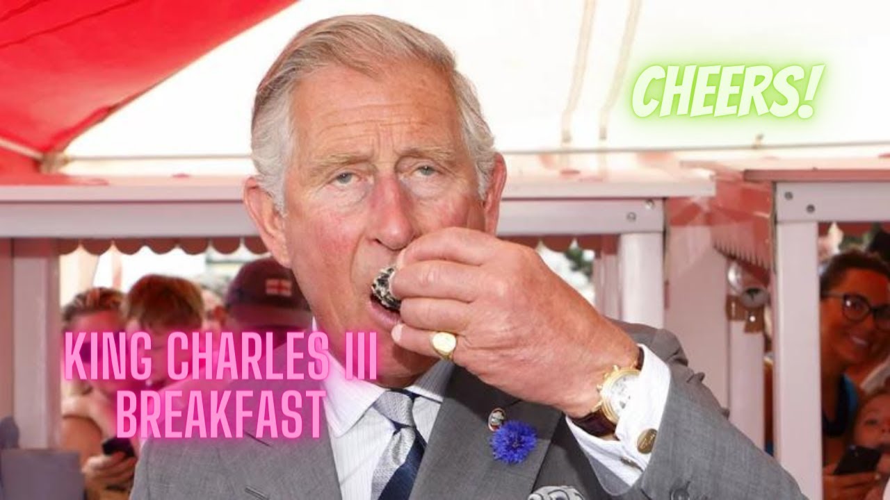 KING CHARLES III BREAKFAST (What You Need to Know) - YouTube