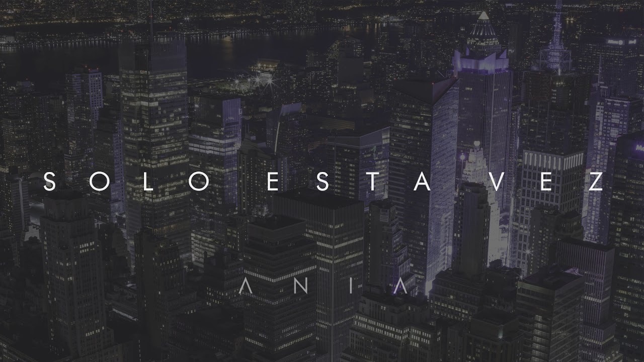 ANIA - Solo Esta Vez (Official Audio) - YouTube