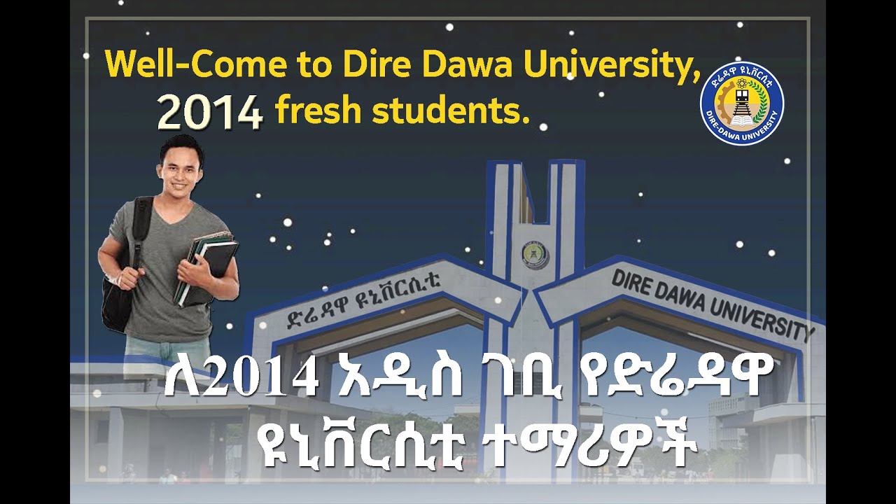 🔸Well-Come to Dire Dawa University, 2014 fresh students....../ለ2014 አዲስ ...