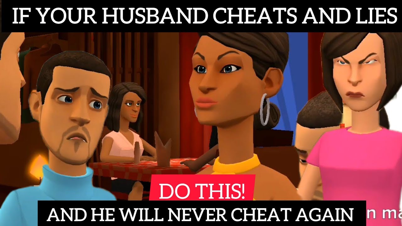 IF YOUR HUSBAND CHEATS AND LIES, DO THIS! AND HE WILL NEVER CHEAT AGAIN ...