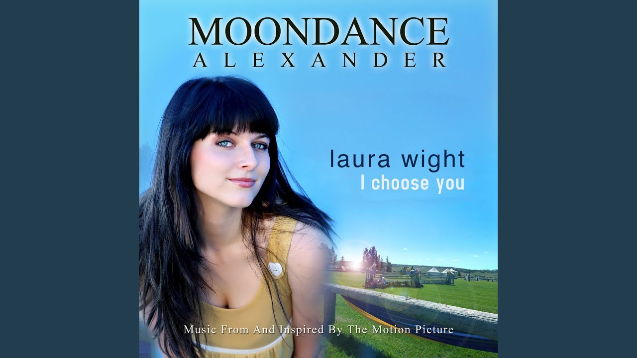I Choose You (from the Moondance Alexander soundtrack) - YouTube