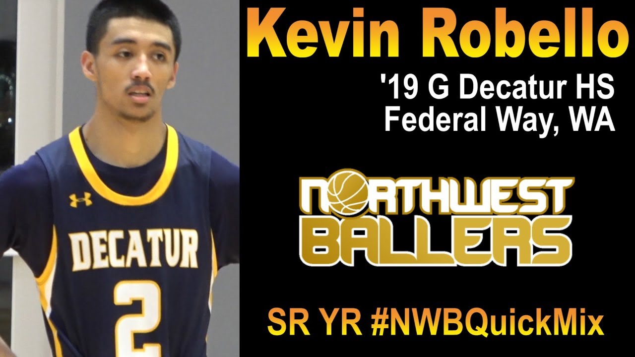 KEVIN ROBELLO '19 G Decatur (Federal Way, WA) -- SR YR #NWBQuickMix ...