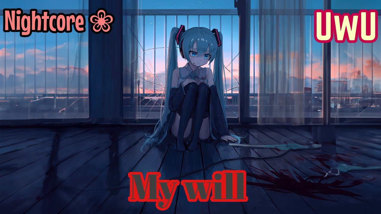 Nightcore My will (cover by @QuonTama ) 音楽 UwU - YouTube
