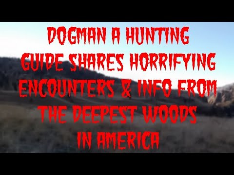 DOGMAN A HUNTING GUIDE SHARES HORRIFYING ENCOUNTERS & INFO FROM THE ...