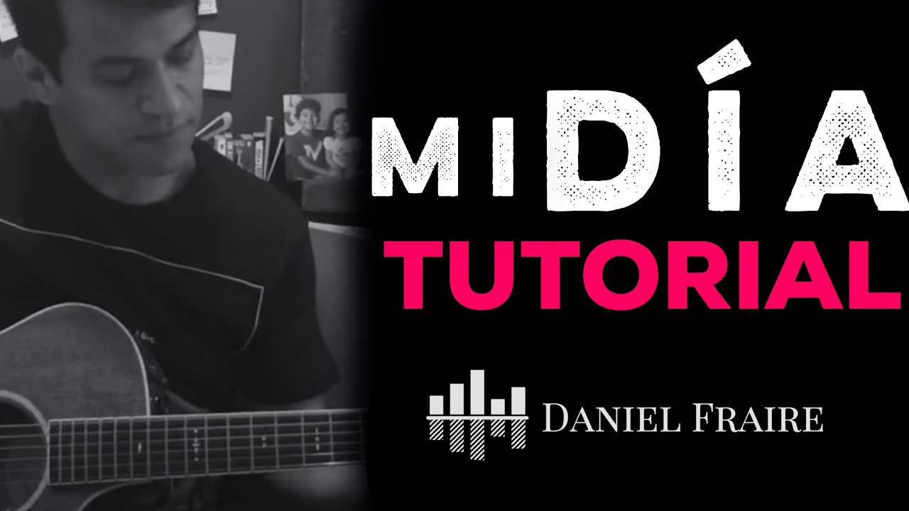 Mi Día (Tutorial) - Daniel Fraire - YouTube