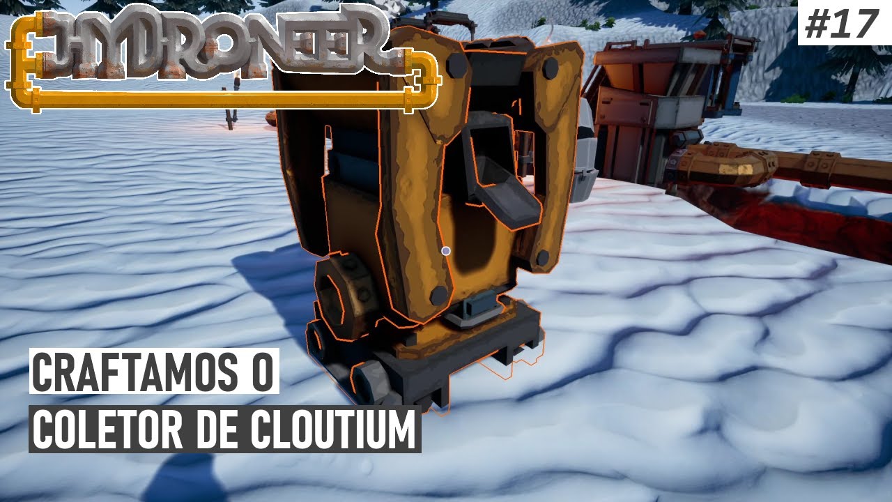 CRAFTAMOS O COLETOR DE CLOUTIUM - Hydroneer S2 #17 - YouTube