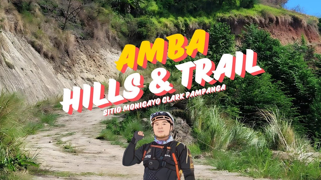 AMBA Hills & AMBA Trail | Sitio Monicayo Clark Pampanga - YouTube